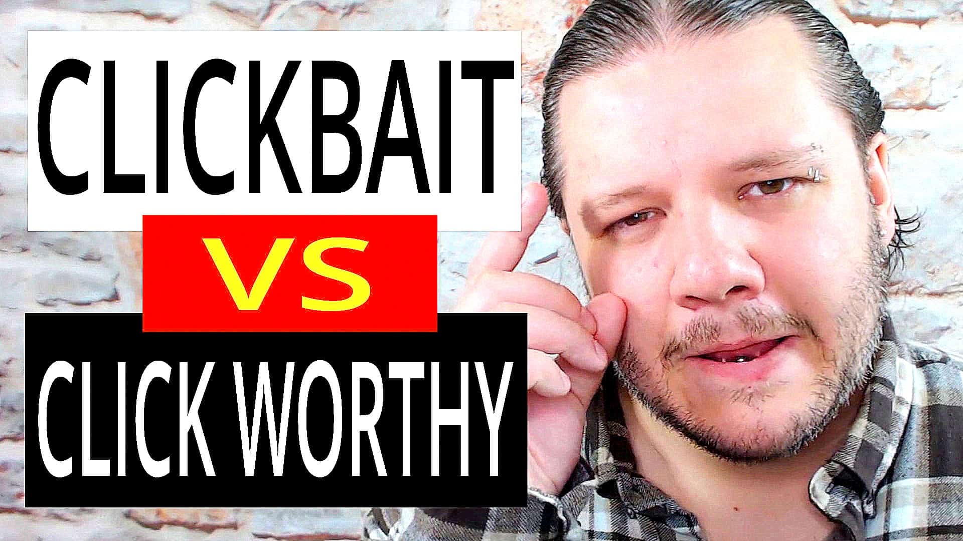 Clickbait or Click Worthy – How To Use Clickbait 2.0 - Alan Spicer ...